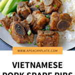 Suon Ram -Vietnamese Caramelized Pork Spare Ribs - A Peachy Plate